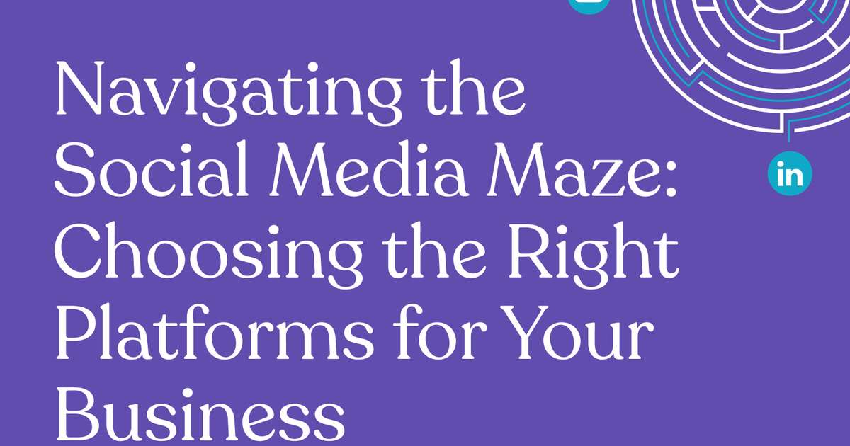 Choosing the Right Social Media Platforms for Your Business