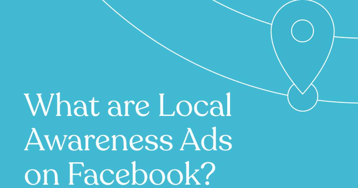 What Are Local Awareness Ads on Facebook?